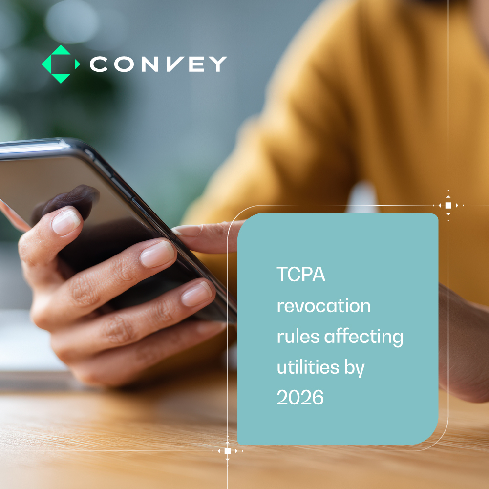 TCPA regulations TCPA revocation rules affecting utilities by 2026 | Convey | Reimagining the ...